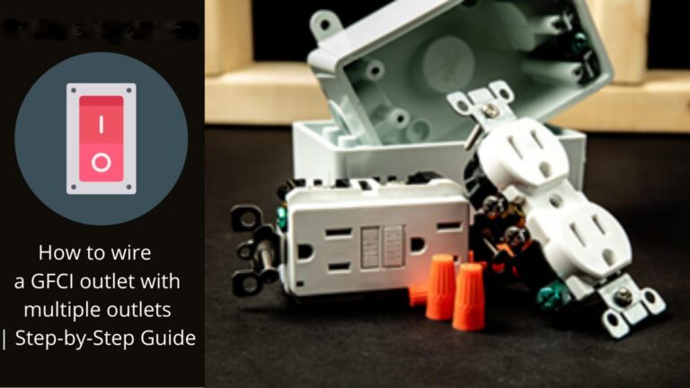 How to Wire a GFCI Outlet with Multiple Outlets | Step-by-Step Guide ...